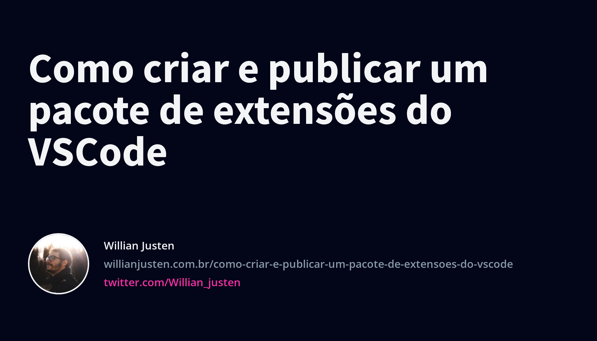 Como criar e publicar um pacote de extensões do VSCode - Willian Justen